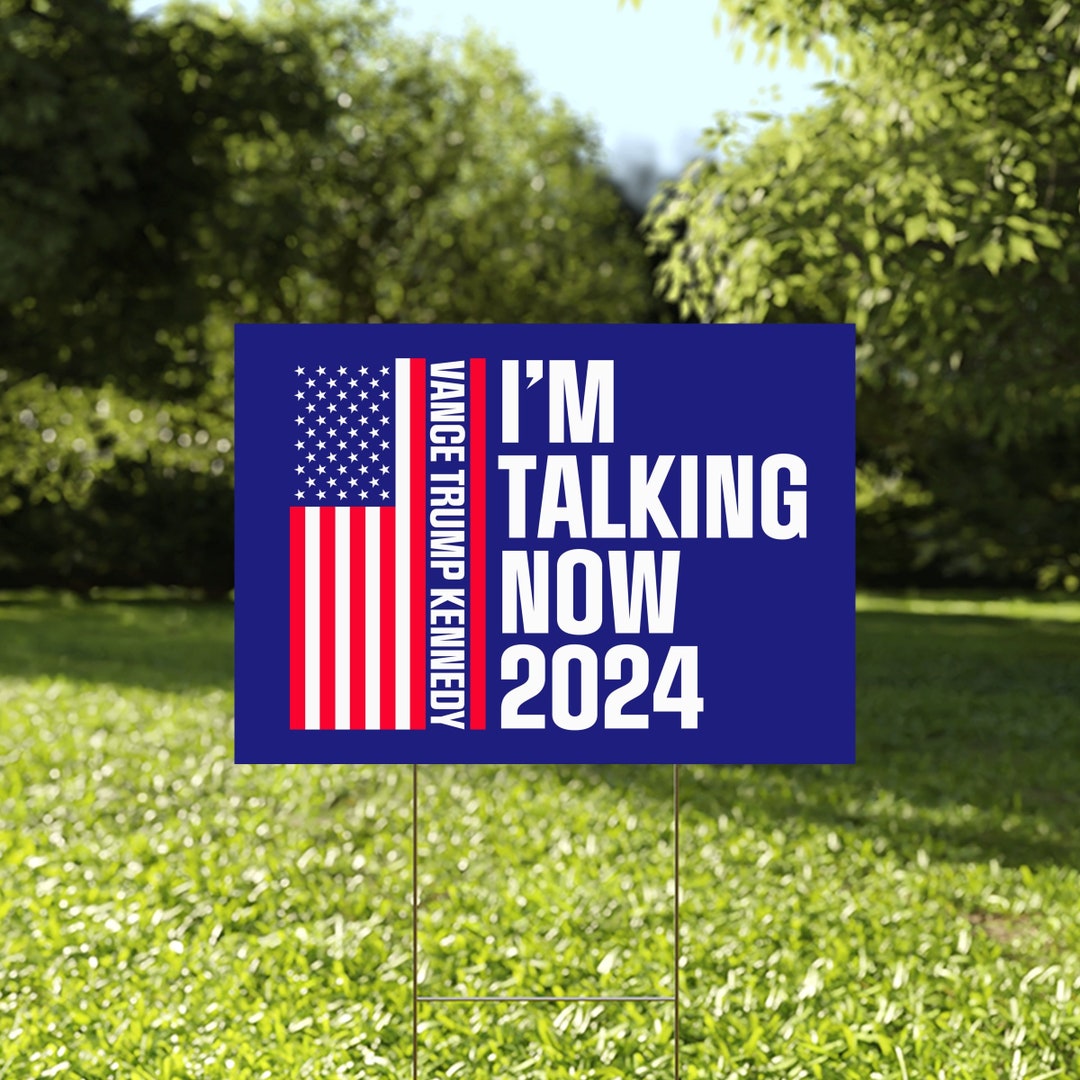 I'm Talking Now Yard Sign, Trump for President Sign, Presidential ...