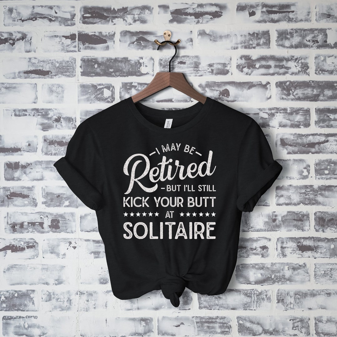 Funny Solitaire T-shirt, Card Game Shirt, Kick Your Butt at Solitaire ...
