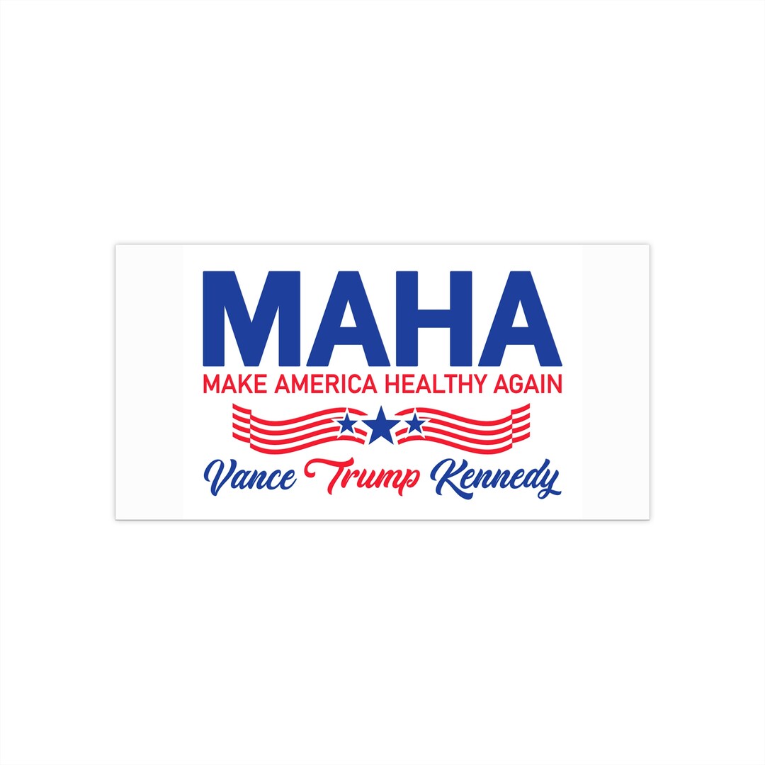 MAHA Make America Healthy Again Bumper Sticker, Vance Trump Kennedy Car ...