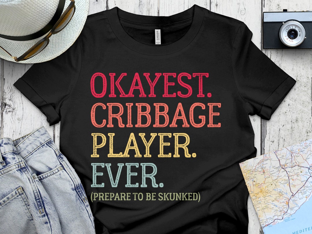 Funny Cribbage Shirt, Cribbage Gift, Cribbage Board Game, Okayest ...