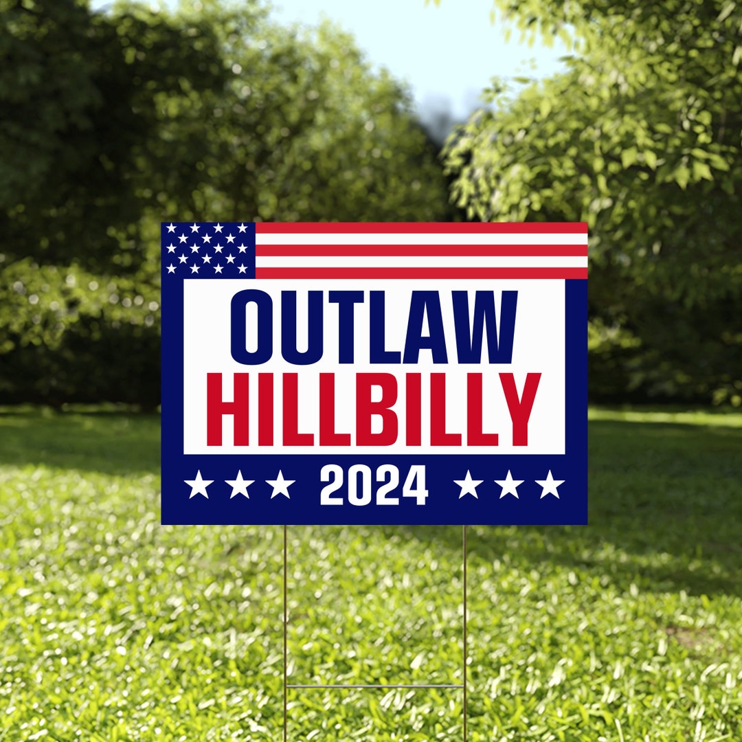 Outlaw Hillbilly 2024 Yard Sign, Trump Vance Yard Sign, Republican ...