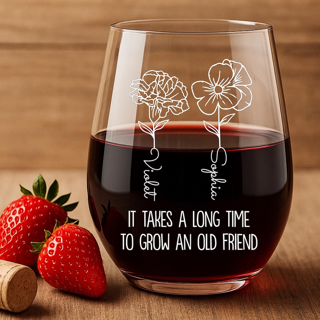 Personalized Friendship Glass Gift, It Takes a Long Time to Grow an Old ...