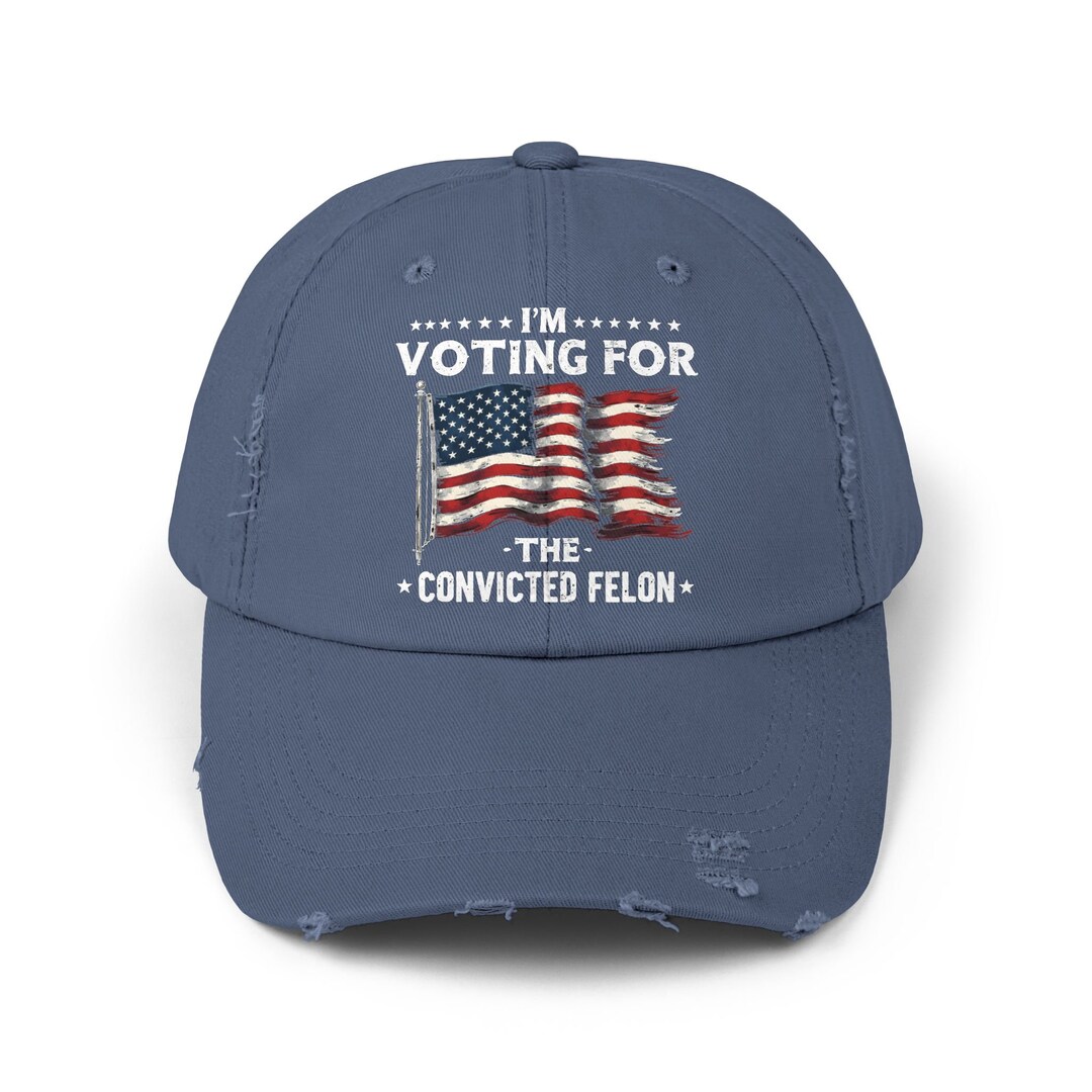 I'm Voting for the Convicted Felon Cap, Trump for President, Trump ...