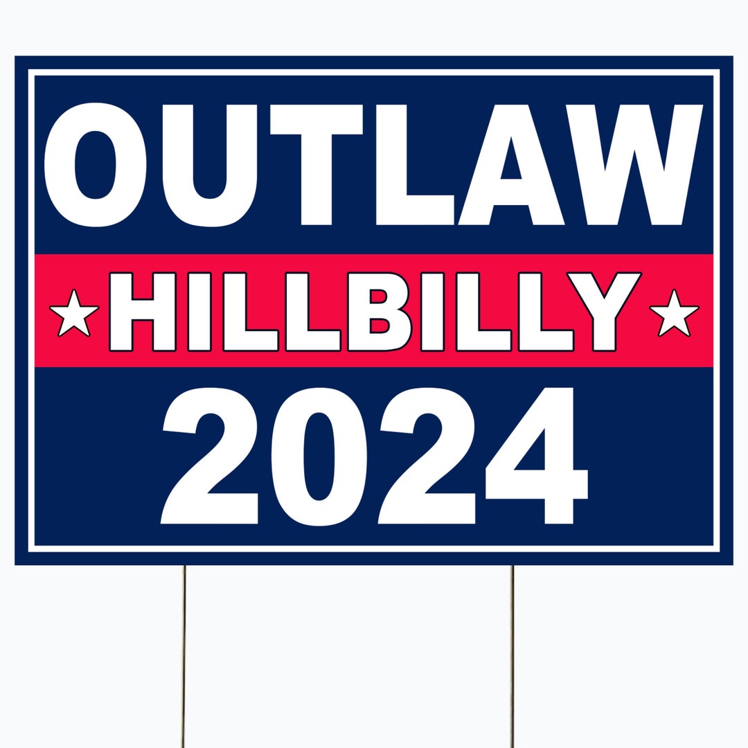 Outlaw Hillbilly Yard Sign 2024, Trump 2024 Yard Sign, Trump for ...