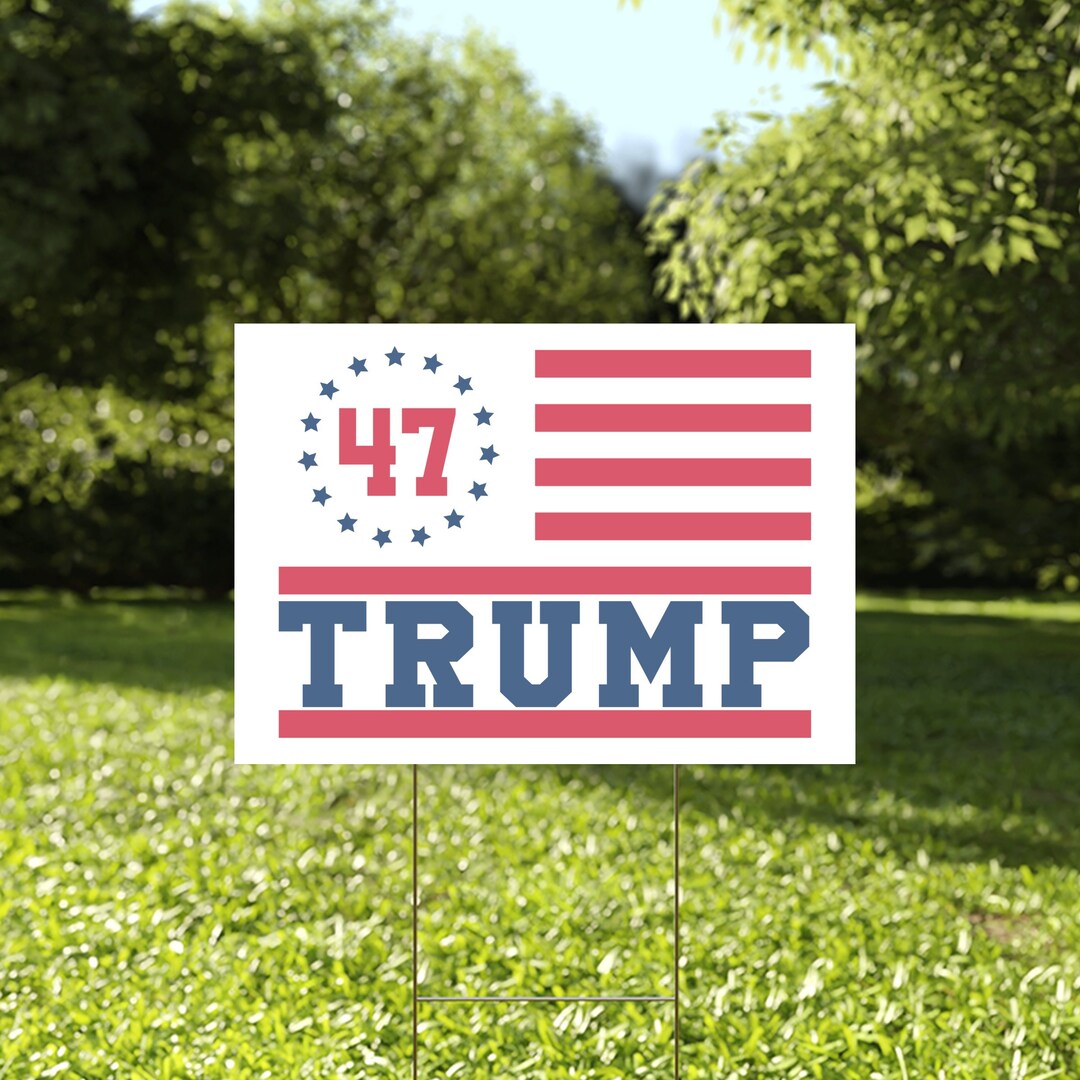 Trump 47 Yard Sign, Trump 2024 Yard Sign, Trump for President 2024 Flag ...