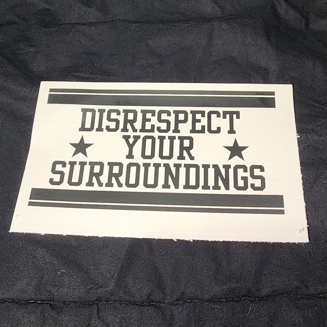 Disrespect Your Surroundings ADTR Vinyl Decal Sticker - Etsy