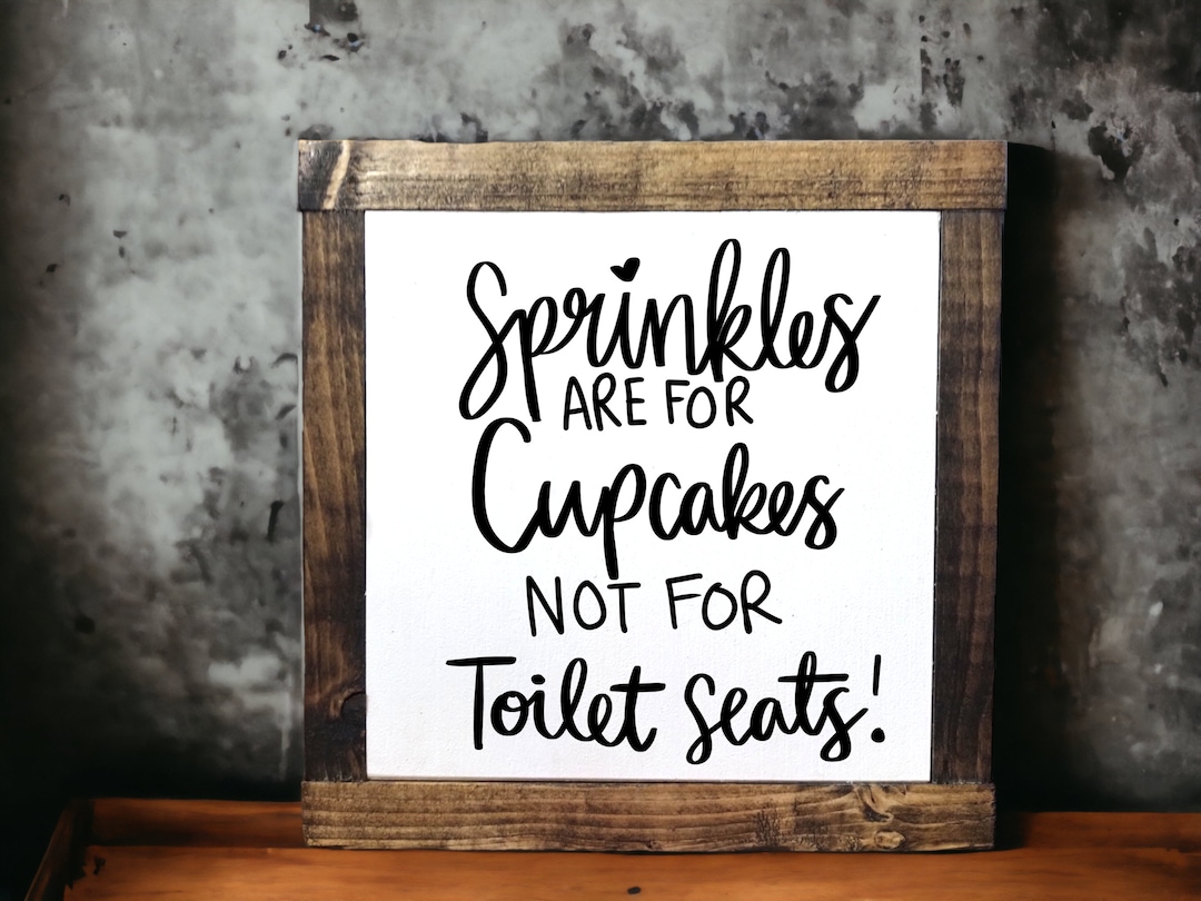 Funny Bathroom Decor Sprinkles Are for Cupcakes NOT Toilet Seats ...