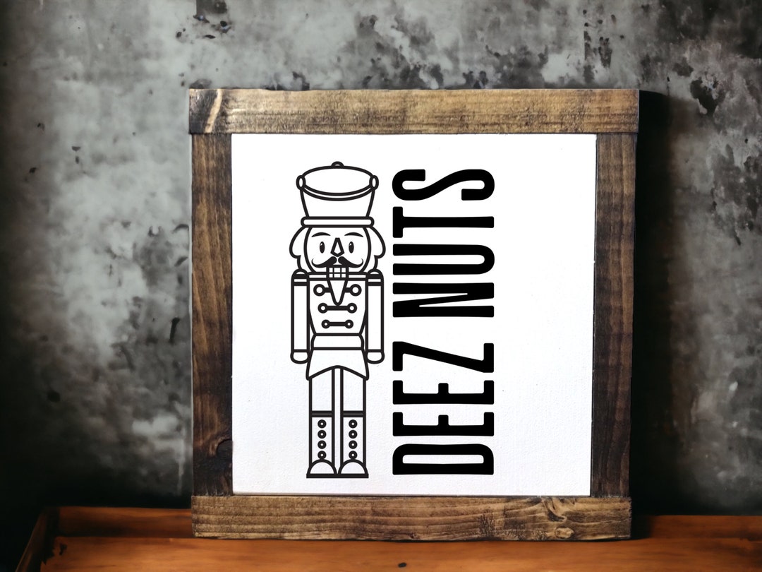 Funny Nut Cracker Sign, Deez Nuts Wooden Plank, Funny Christmas Decor ...