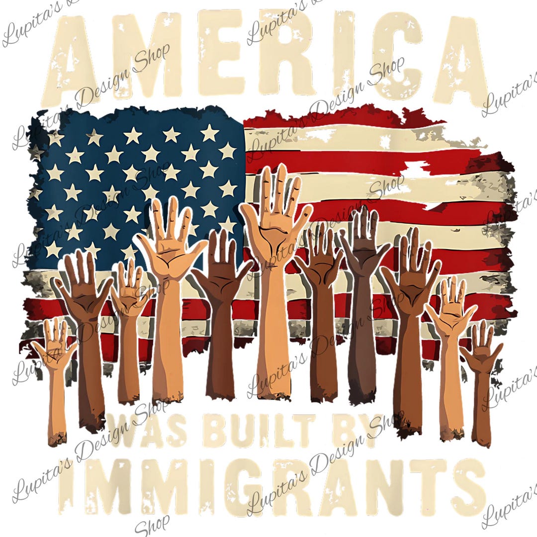 America Was Built by Immigrants - Etsy