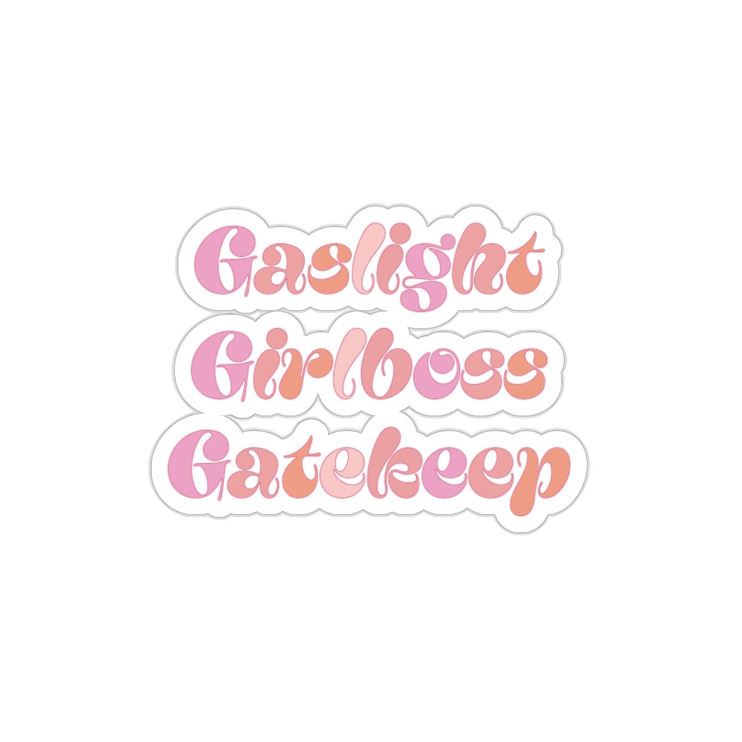 GASLIGHT, GIRLBOSS, GATEKEEP Mulitcolor - Die-cut Stickers - Etsy