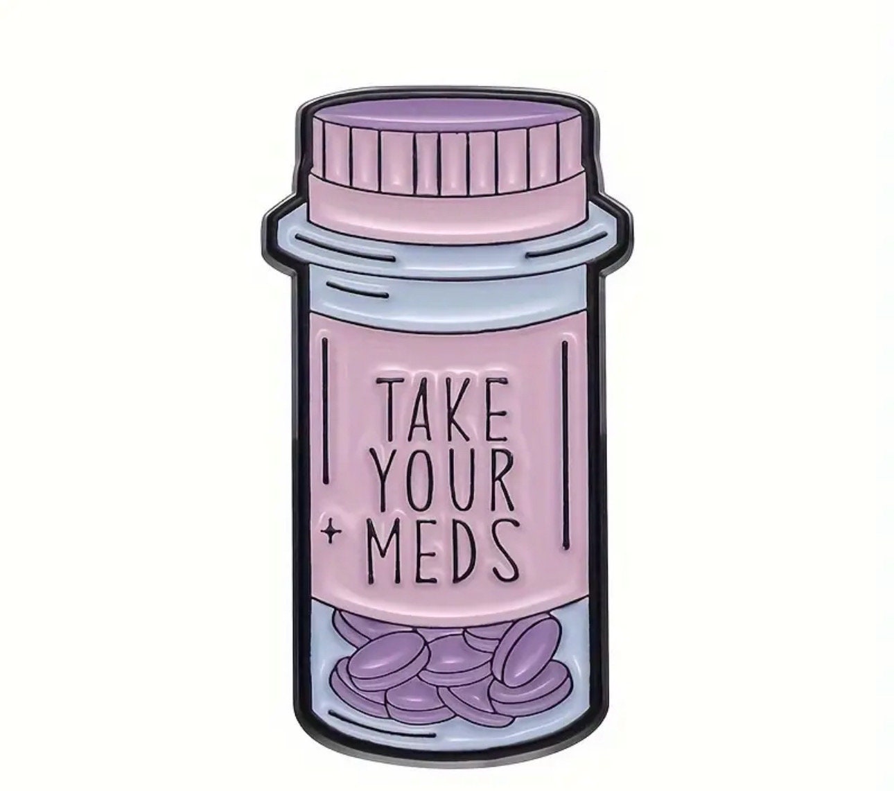 Take Your Pills Reminder Hard Enamel Pin Mental Health Pin Pill Pin ...