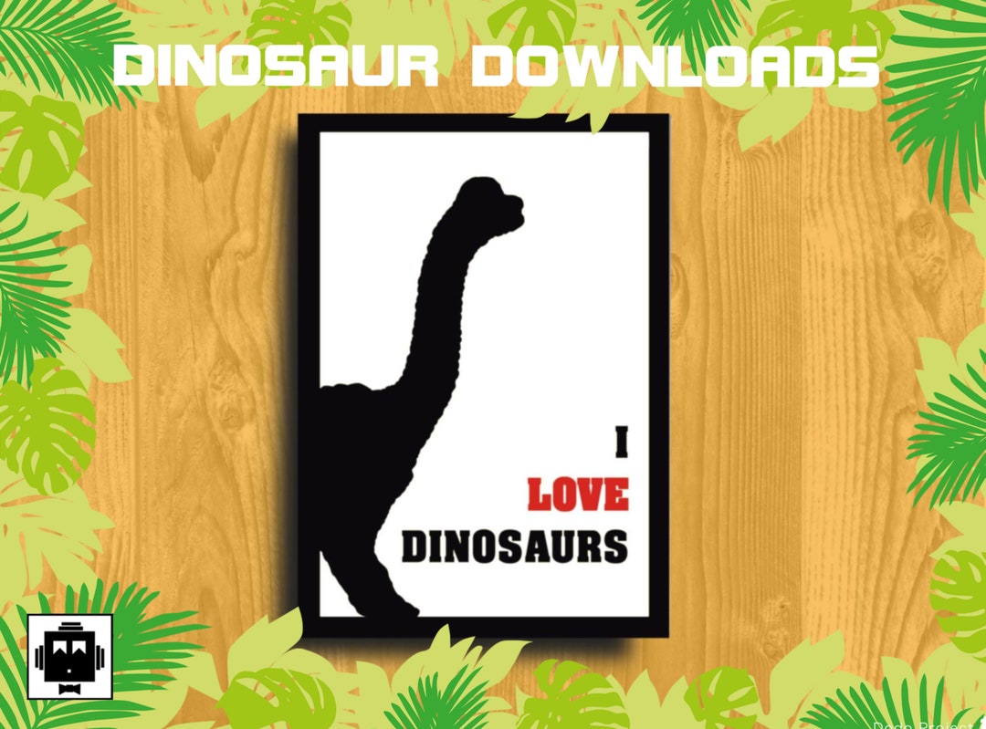 I Love Dinosaurs Poster, Brachiosaurus, Digital Download, Dinosaur ...