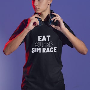 Eat Sleep Sim Race Shirt, Simulator Cockpit Esports Racer Experience, Fanatec Rig Setup, Online ...