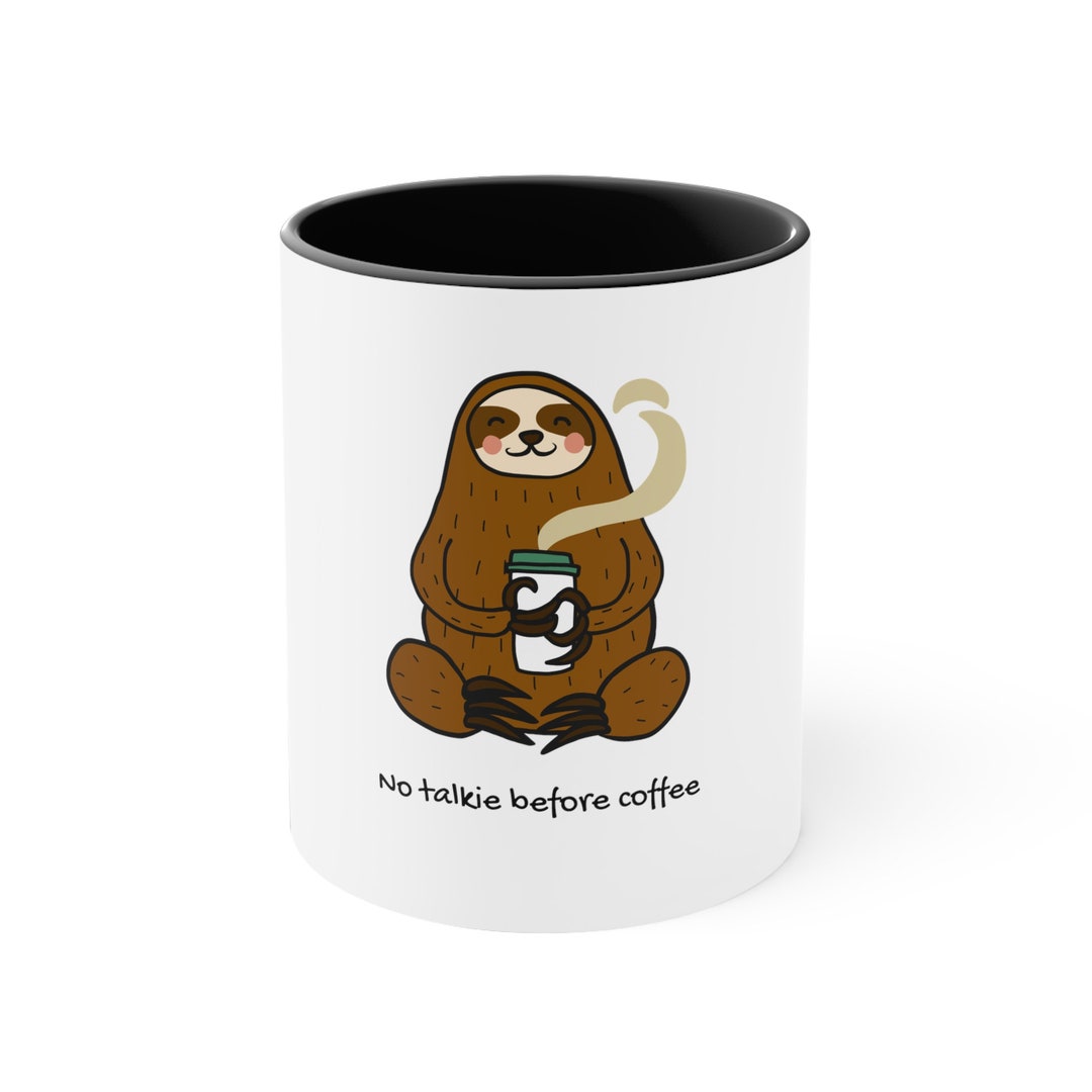No Talkie Before Coffee Sloth Mug, Coffee Quote Mug, Funny Sloth Mug ...