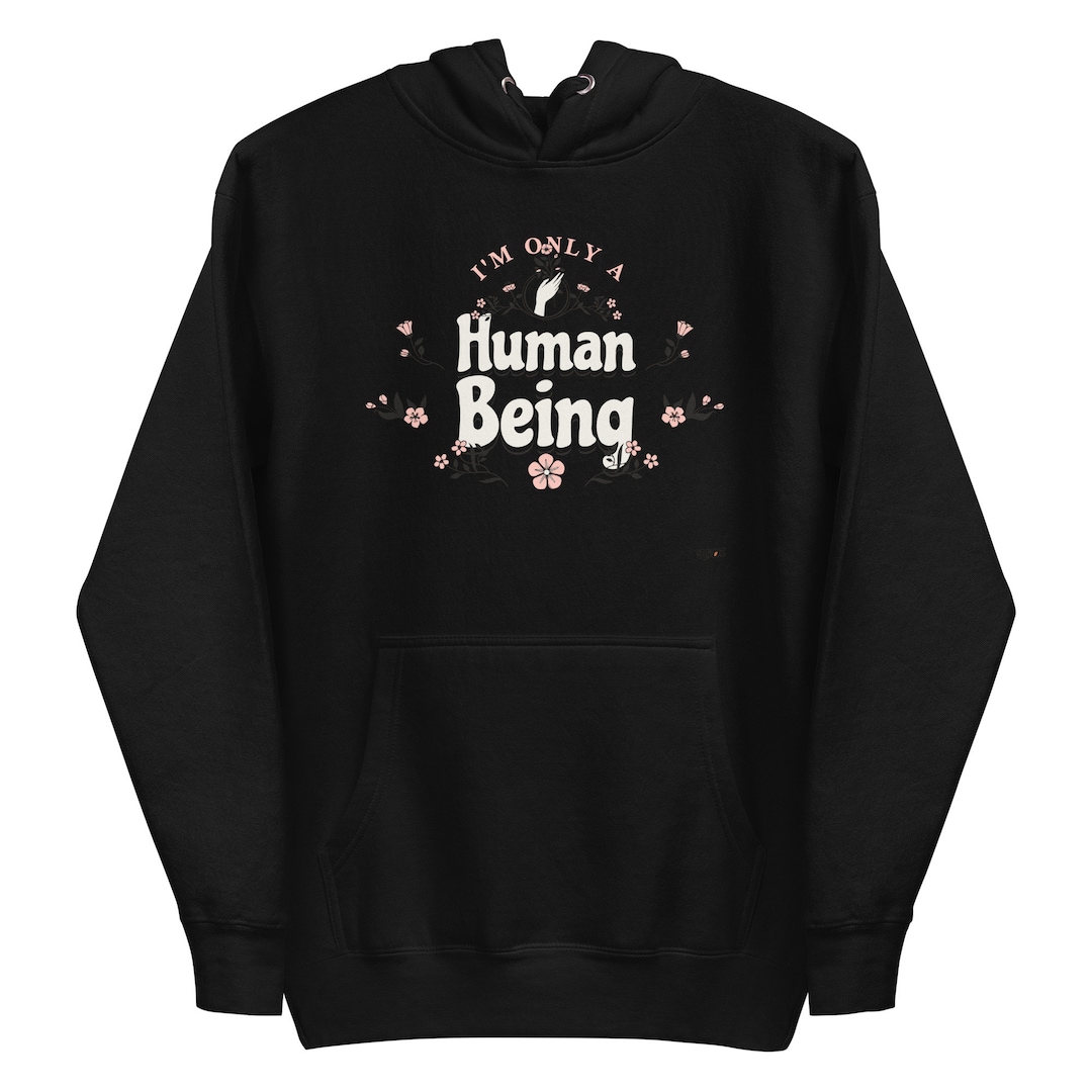 Be Human Being Positive Graphical Tee Hoodie Unisex Hoodie - Etsy