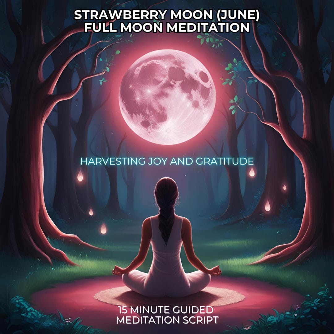 Strawberry Moon June Full Moon Guided Meditation Script for Personal or ...