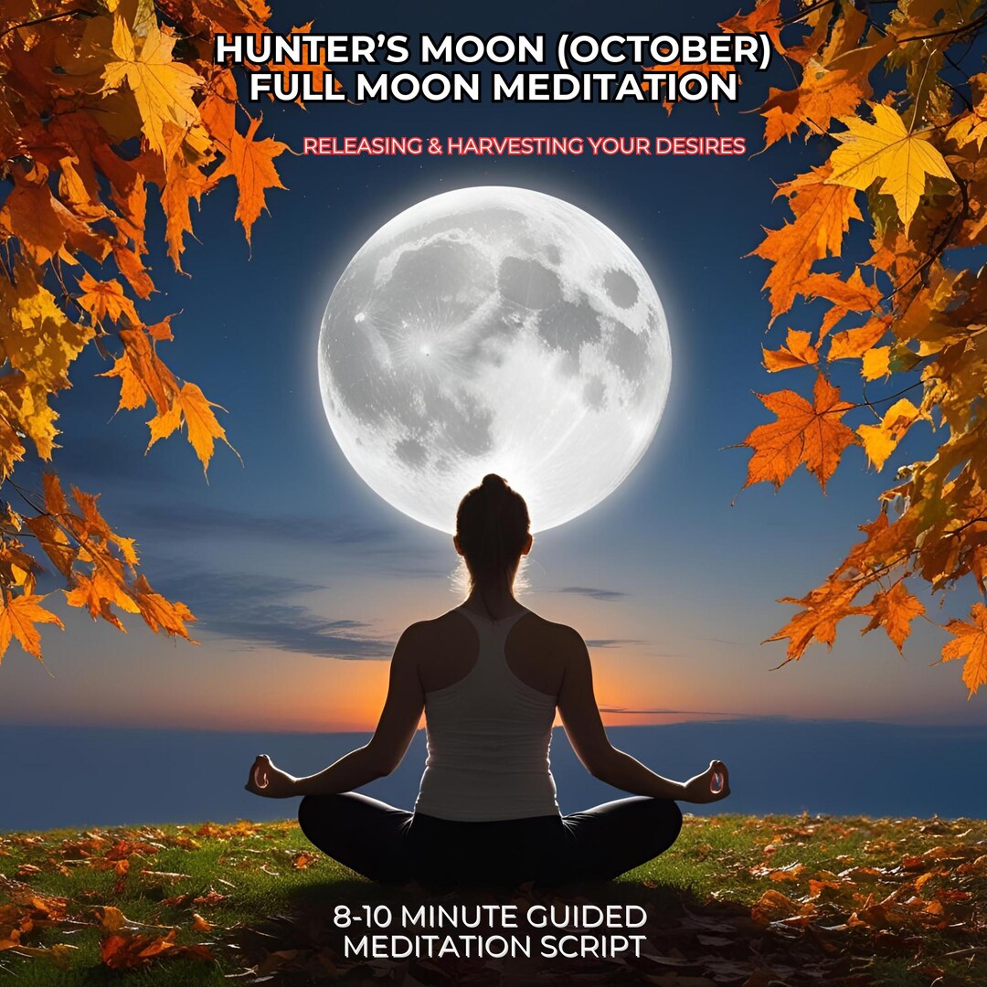 Hunter's Moon October Full Moon Guided Meditation Script for Personal ...