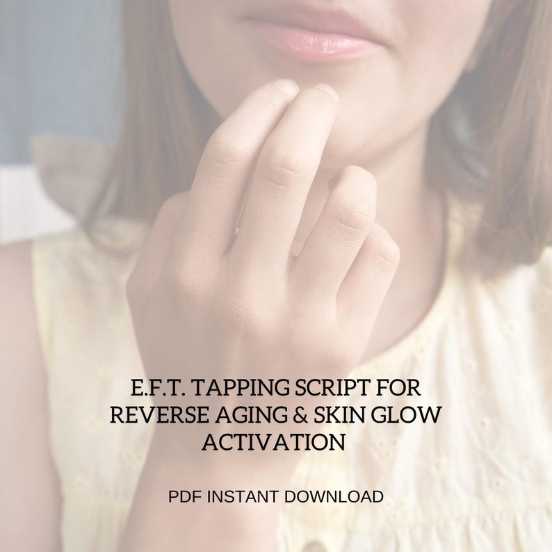 EFT Tapping Script for Reverse Aging & Skin Glow (instant Download PDF ...