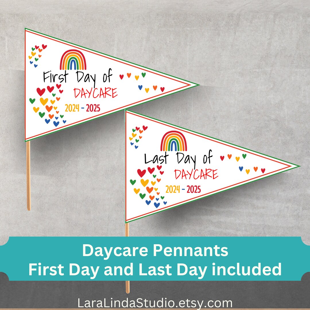 Printable First Day of Daycare Pennants and Last Day of Daycare ...