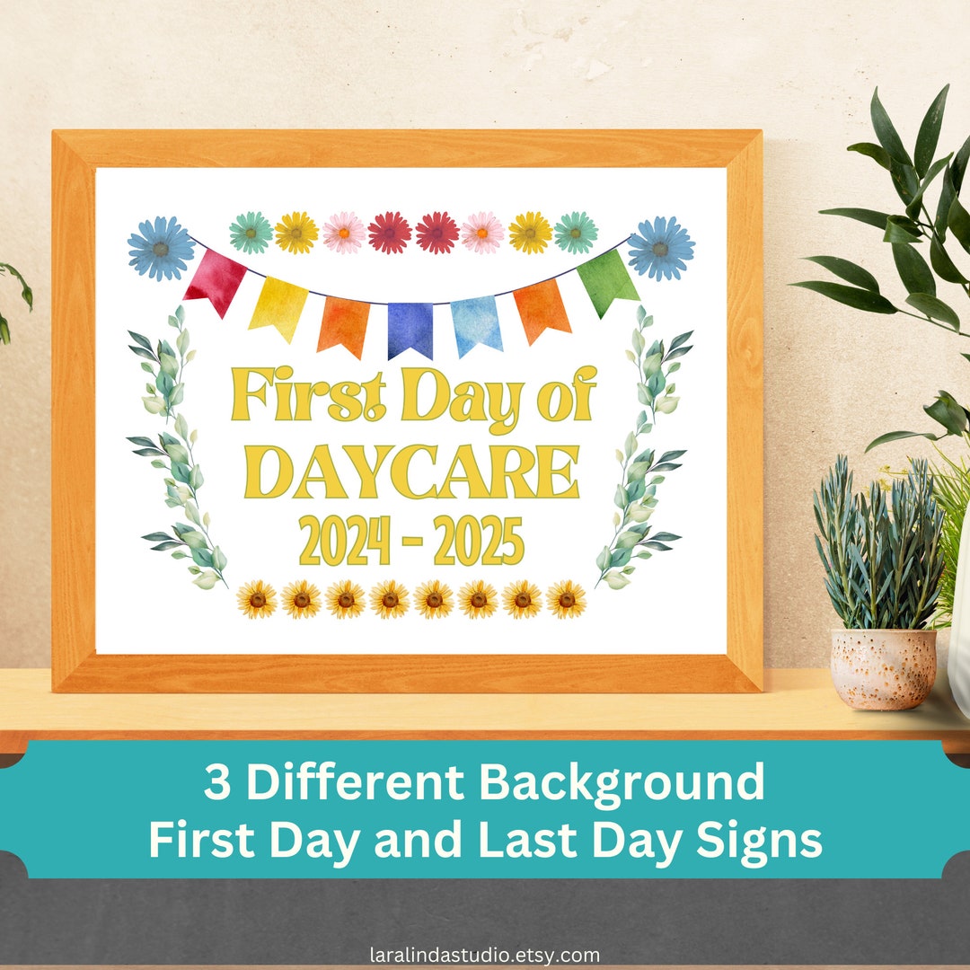 Printable First Day of Daycare and Last Day of Daycare Signs Daycare ...