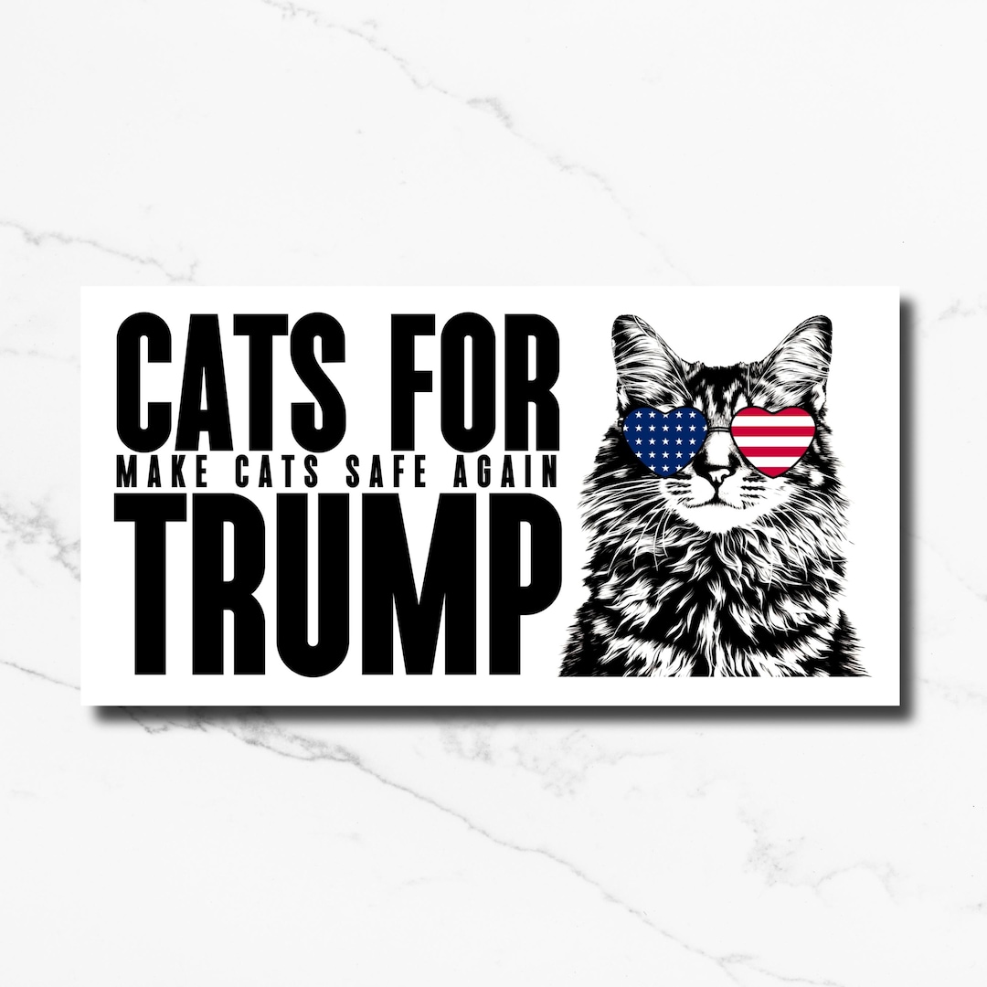 Cats for Trump Bumper Sticker, Make Cats Safe Again Trump 2024 Decal ...