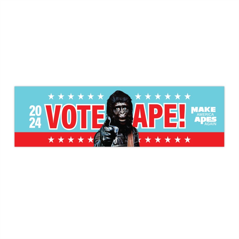 Planet of the Ape Bumper Stickers Make Politics Fun Again Political ...