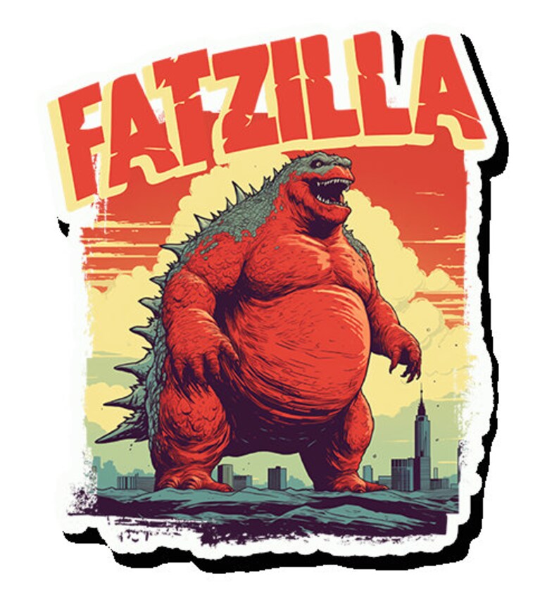 Fatzilla Sticker Fat Godzilla Kiss Cut Sticker Fun Gift Godzilla Fans ...