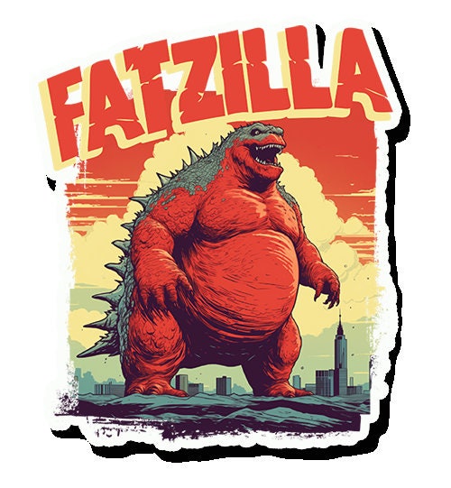 Fatzilla Sticker Fat Godzilla Kiss Cut Sticker Fun Gift Godzilla Fans ...