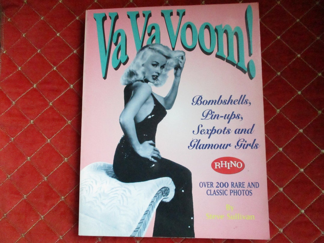 Va Va Voom! Vintage 1995 Bombshells Pin-ups Sexpots and Glamour Girls Book by Steve Sullivan 1st ...