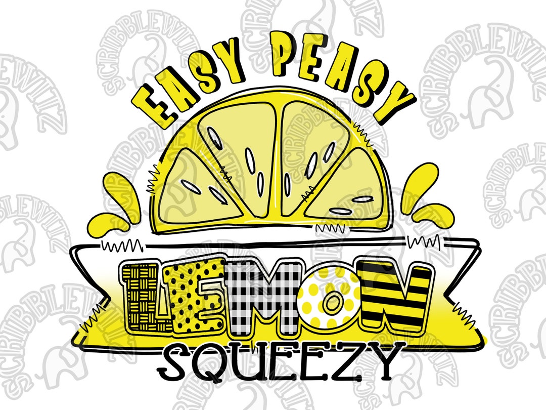 Easy Peasy Lemon Squeezy Sublimation PNG Lemon Clipart Easy Peasy ...