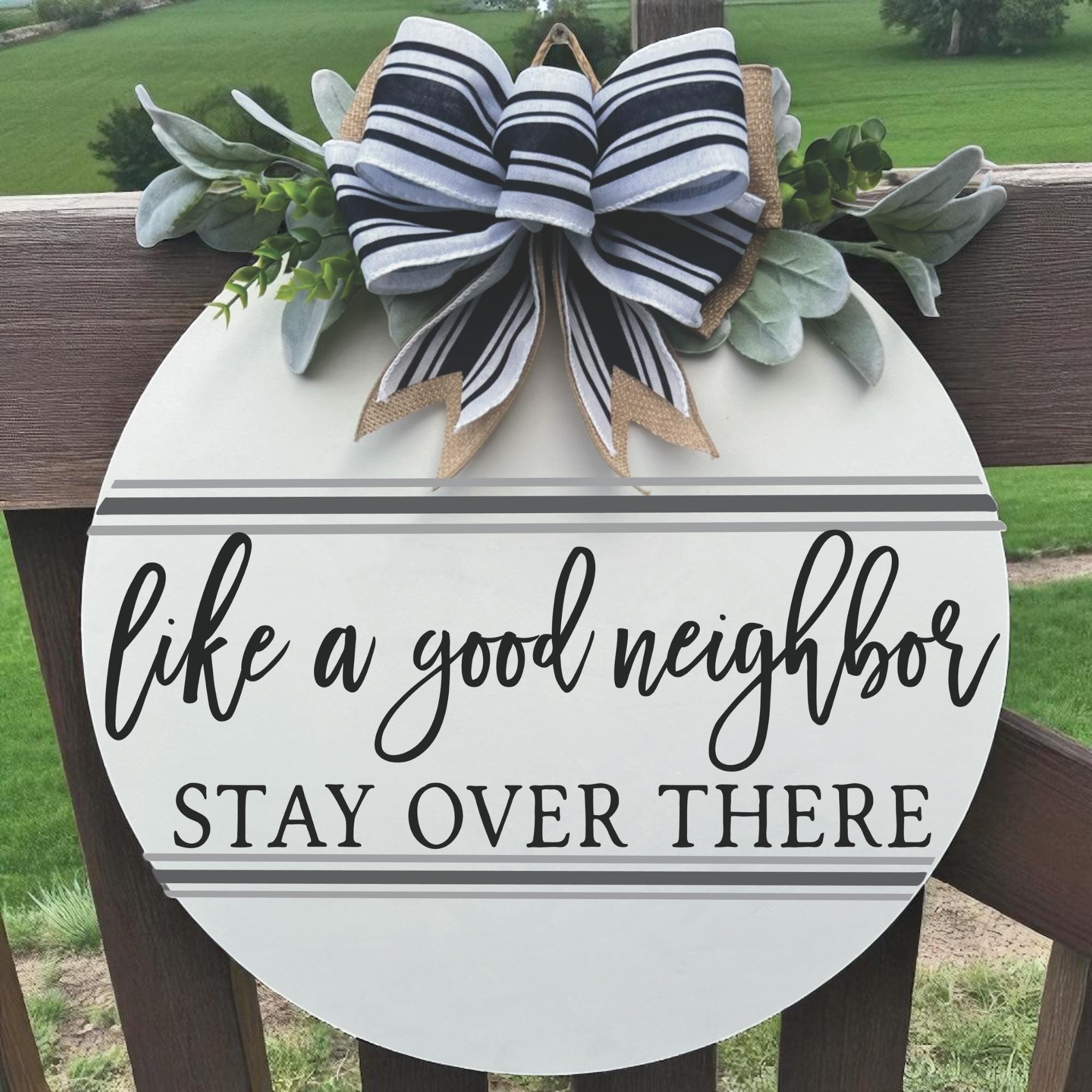 Like a Good Neighbor Stay Over There Door Sign | Funny Round Wood Door ...