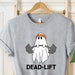 Ghost Deadlift Shirt, Workout Shirt, Gifts for Her, Gym Shirt, Fitness ...