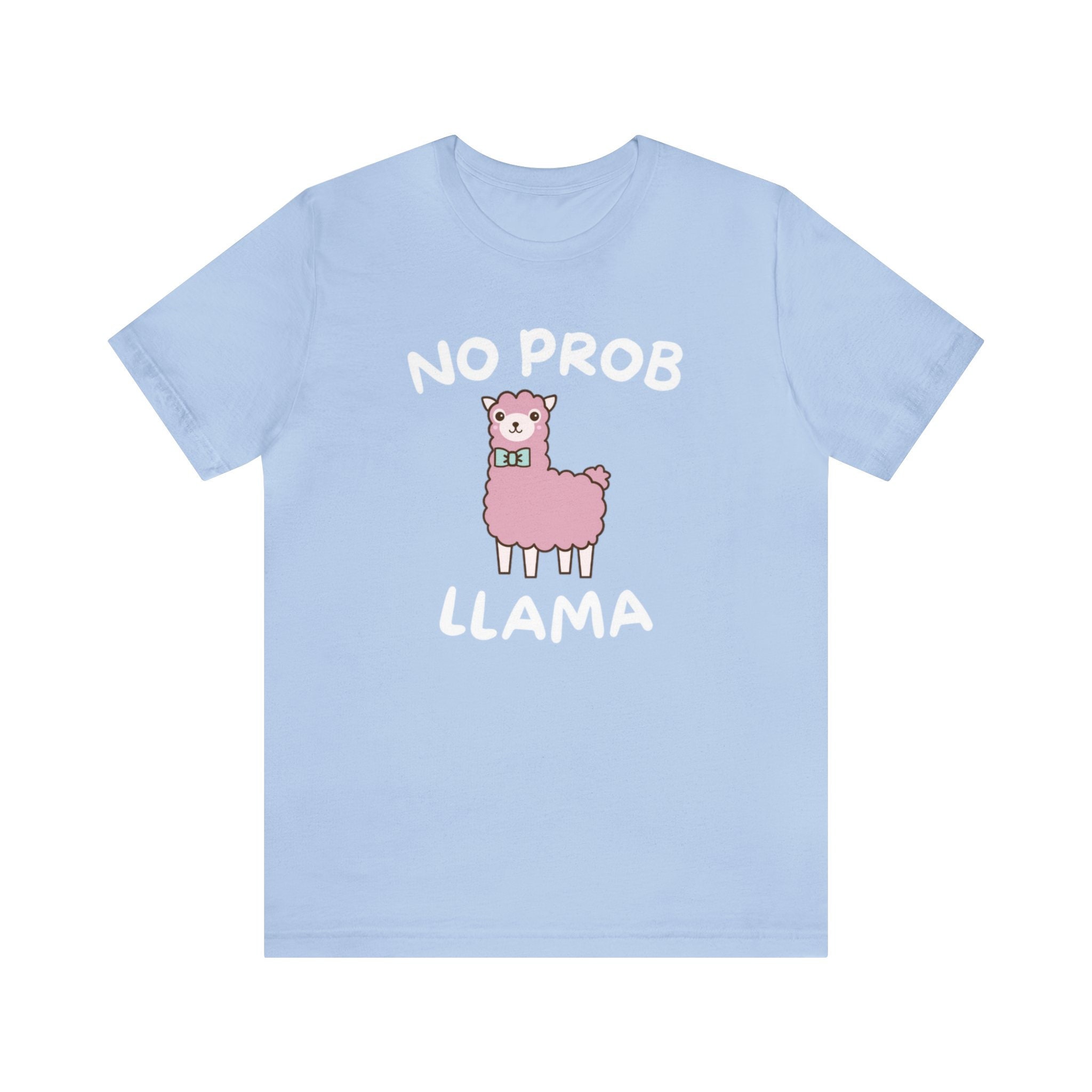 No Prob Lama Tee Shirt gotta Love Llama's Tee Shirt - Etsy