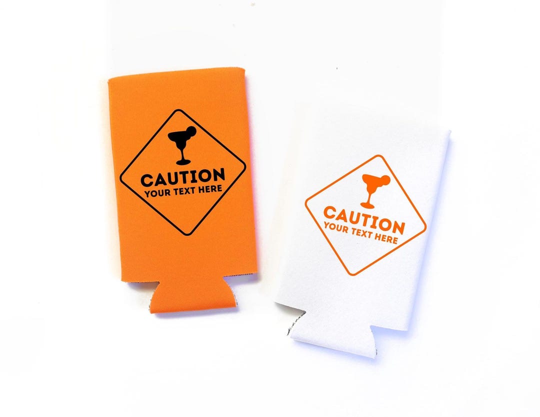 Caution Sign Margarita Can Coolers - Personalized Drink Sleeves ...