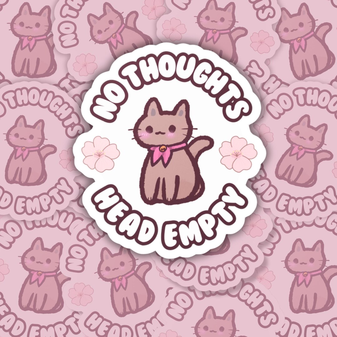 No Thoughts Head Empty Cat Sticker, Funny Meme Decal - Etsy