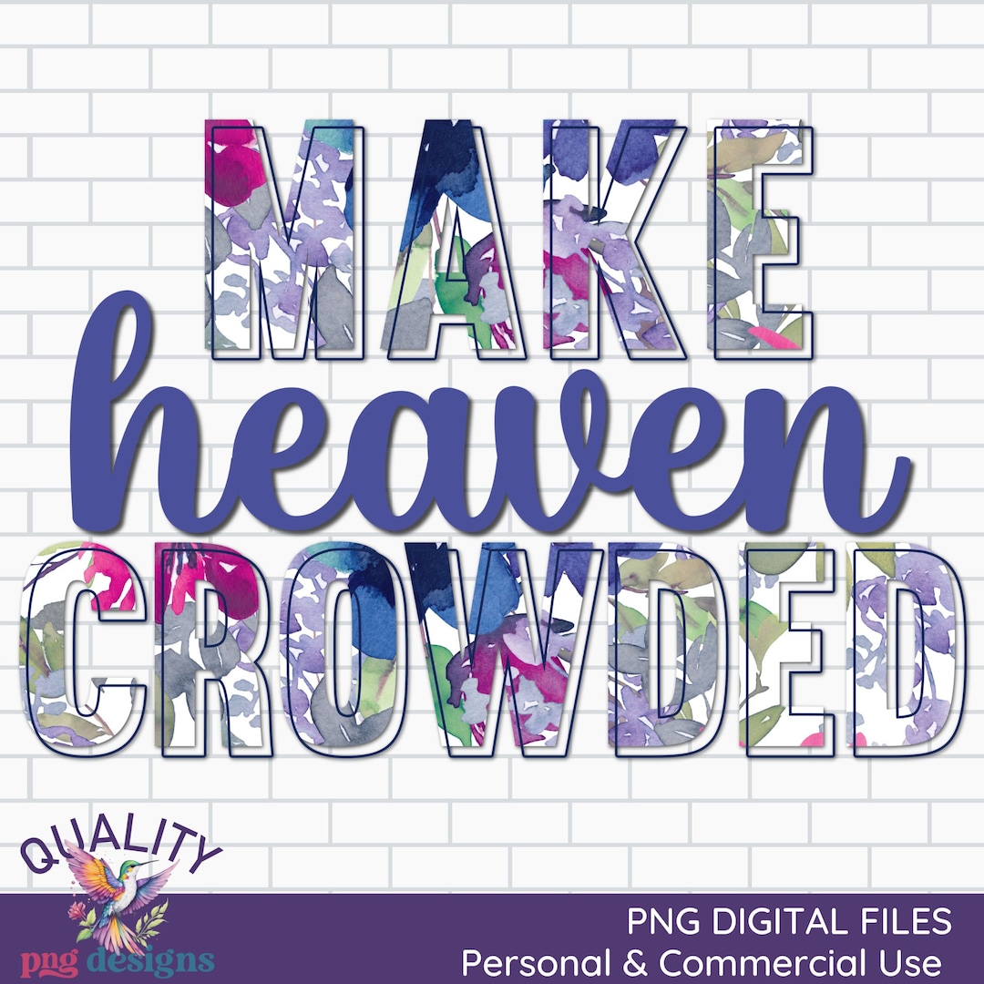 Make Heaven Crowded Png | Prayer Digital Clipart | Christian ...