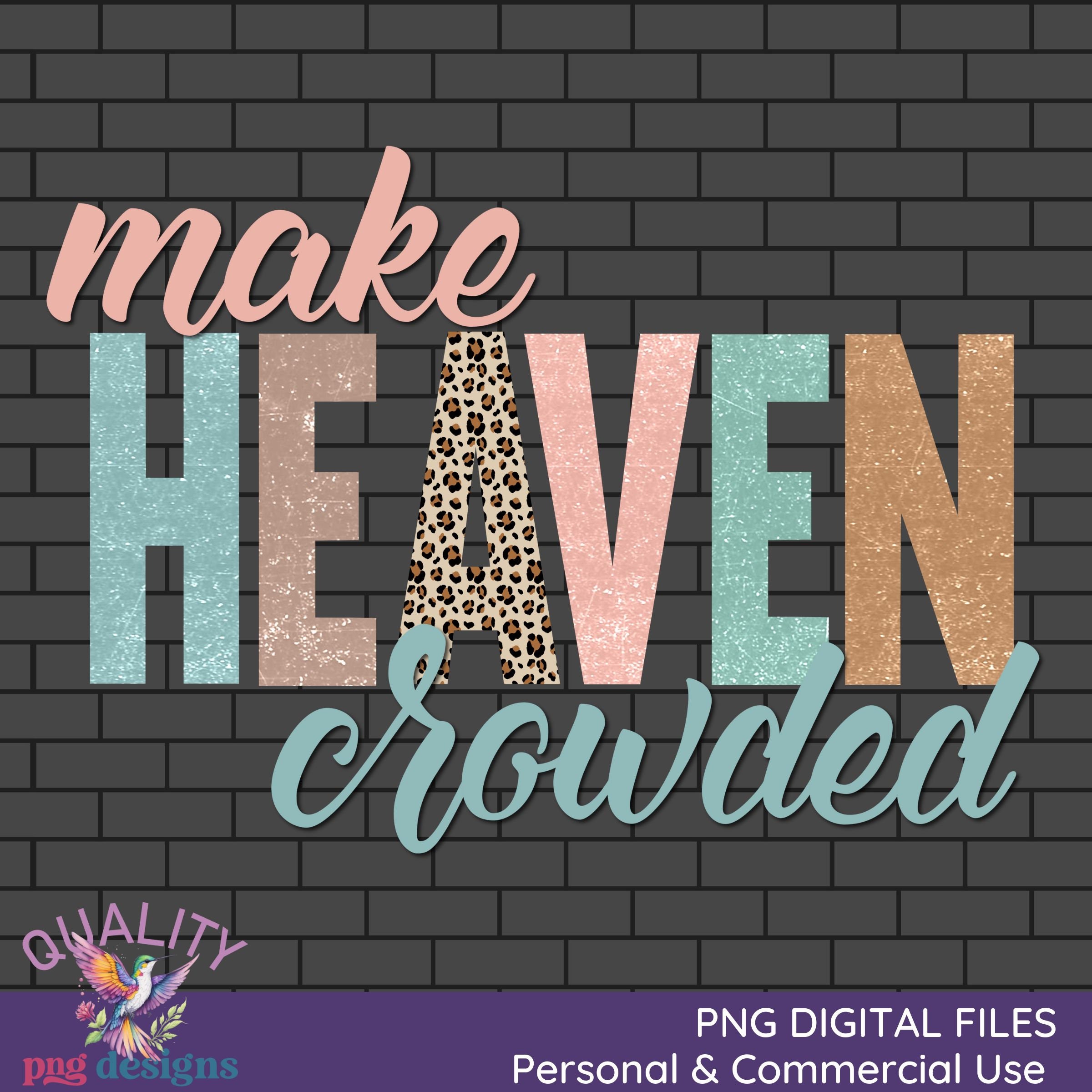 Make Heaven Crowded Png Prayer Digital Clipart Christian Sublimation ...