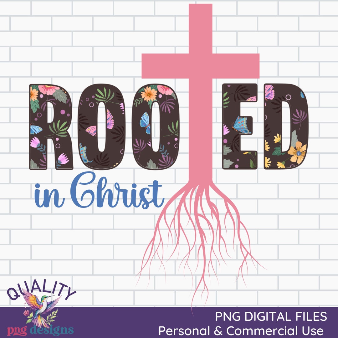 Rooted in Christ Png | Cross Digital Clipart | Christian Sublimation ...