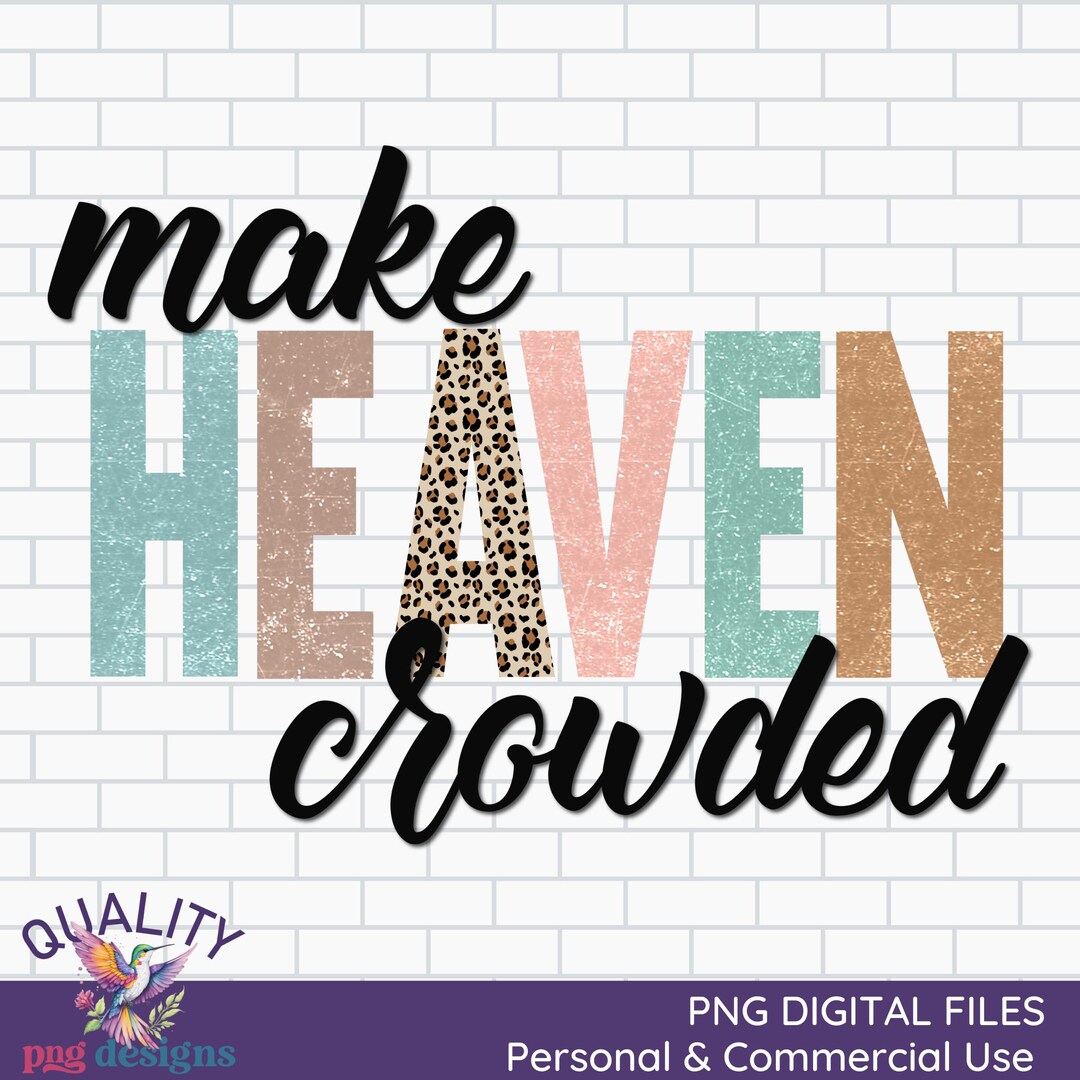 Make Heaven Crowded Png Prayer Digital Clipart Christian Sublimation ...