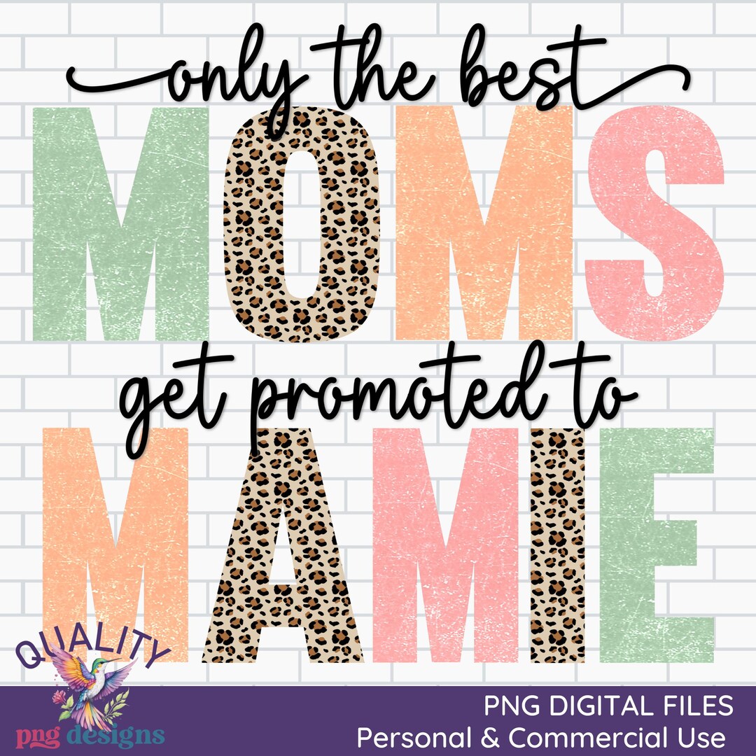 Vintage Mom Png | Only the Best Moms Get Promoted to Mamie Sublimation ...