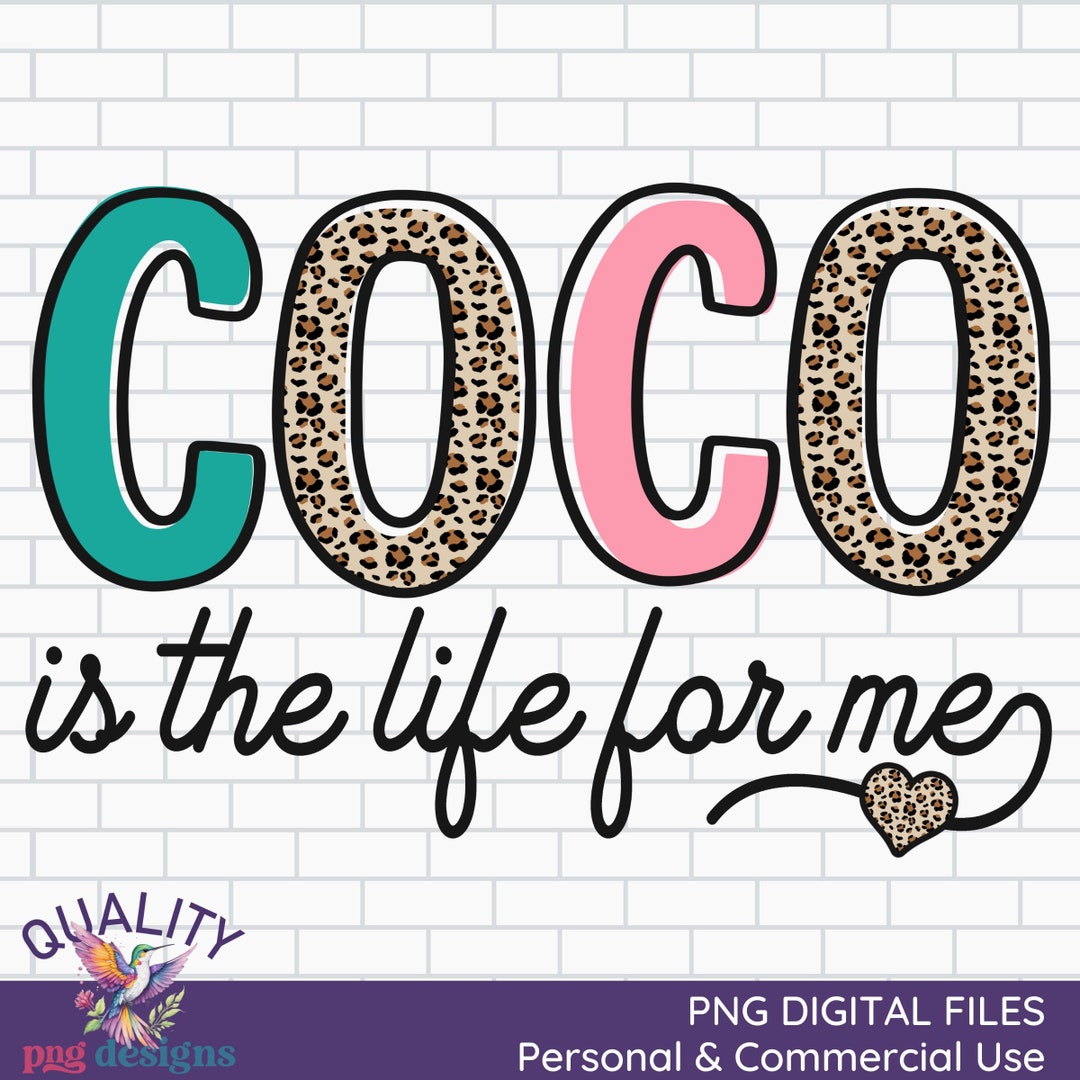 Coco is the Life for Me PNG Coco Leopard Print Print on Demand Commercial Use Clipart POD DTG ...