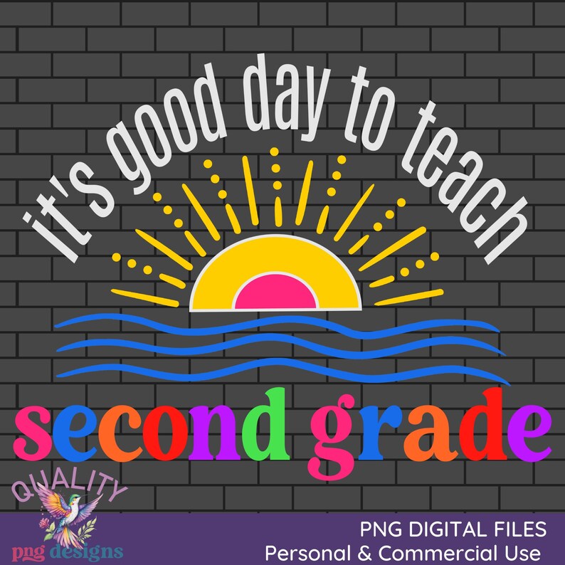 Teacher Png Its a Good Day to Teach Second Grade Squad Sublimation ...