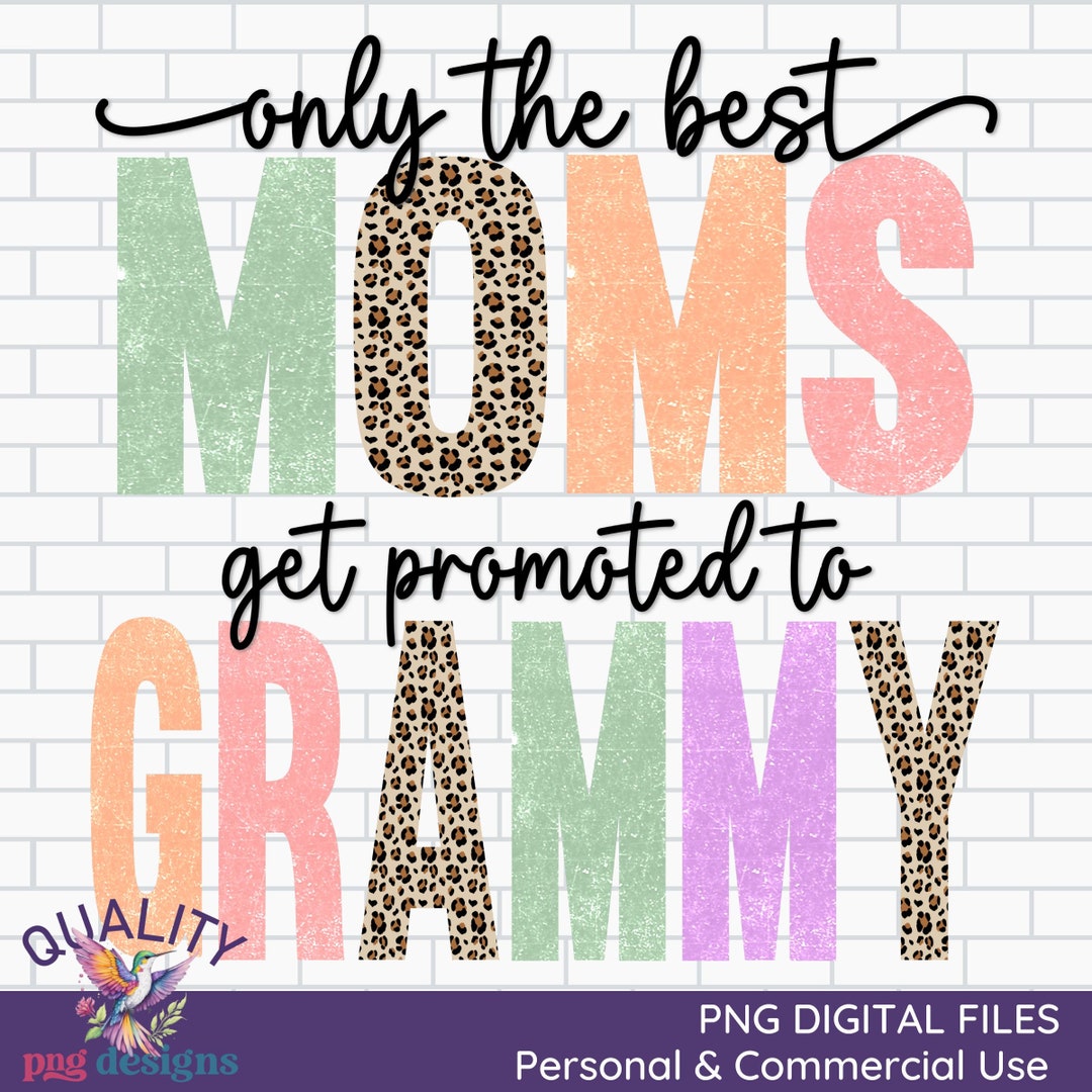 Vintage Mom Png | Only the Best Moms Get Promoted to Grammy Sublimation ...