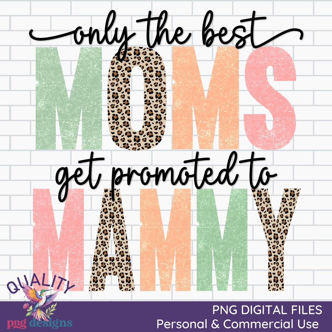 Vintage Mom Png | Only the Best Moms Get Promoted to Mammy Sublimation ...