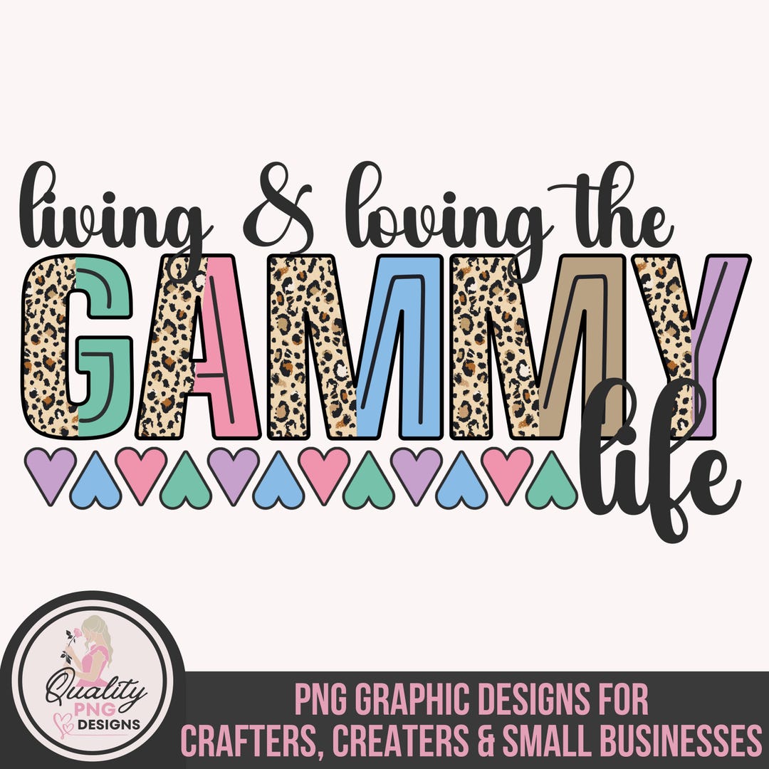 Living and Loving the Gammy Life, Sublimation Digital File, Leopard ...