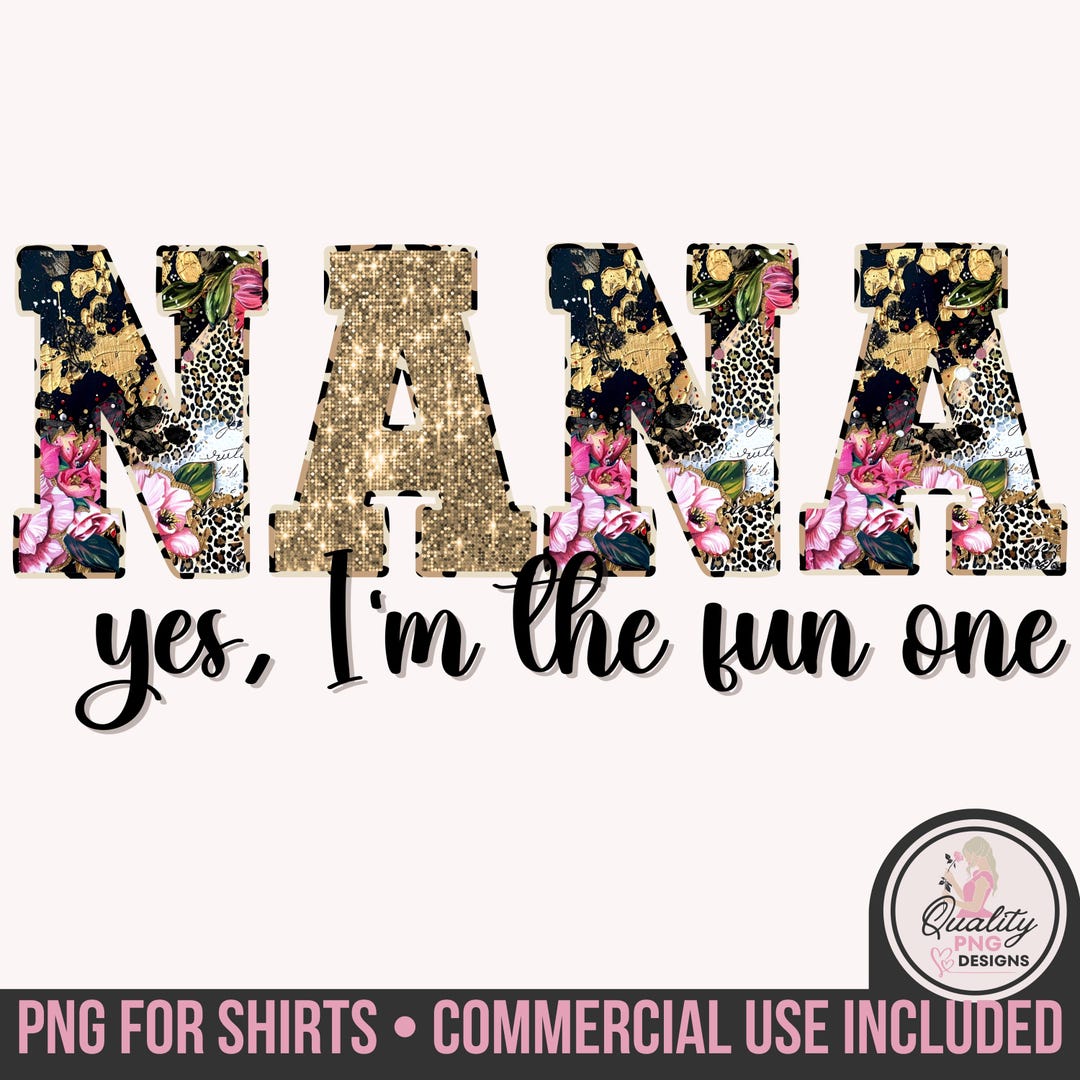 Yes Im the Fun One PNG, Funny Nana Quote Art, Sublimation Clipart ...