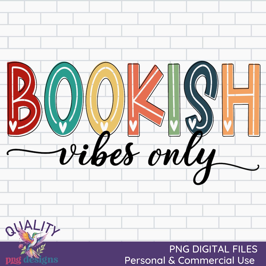 Bookish Vibes Only Png | Book Reader Sublimation Download | DTG Print ...