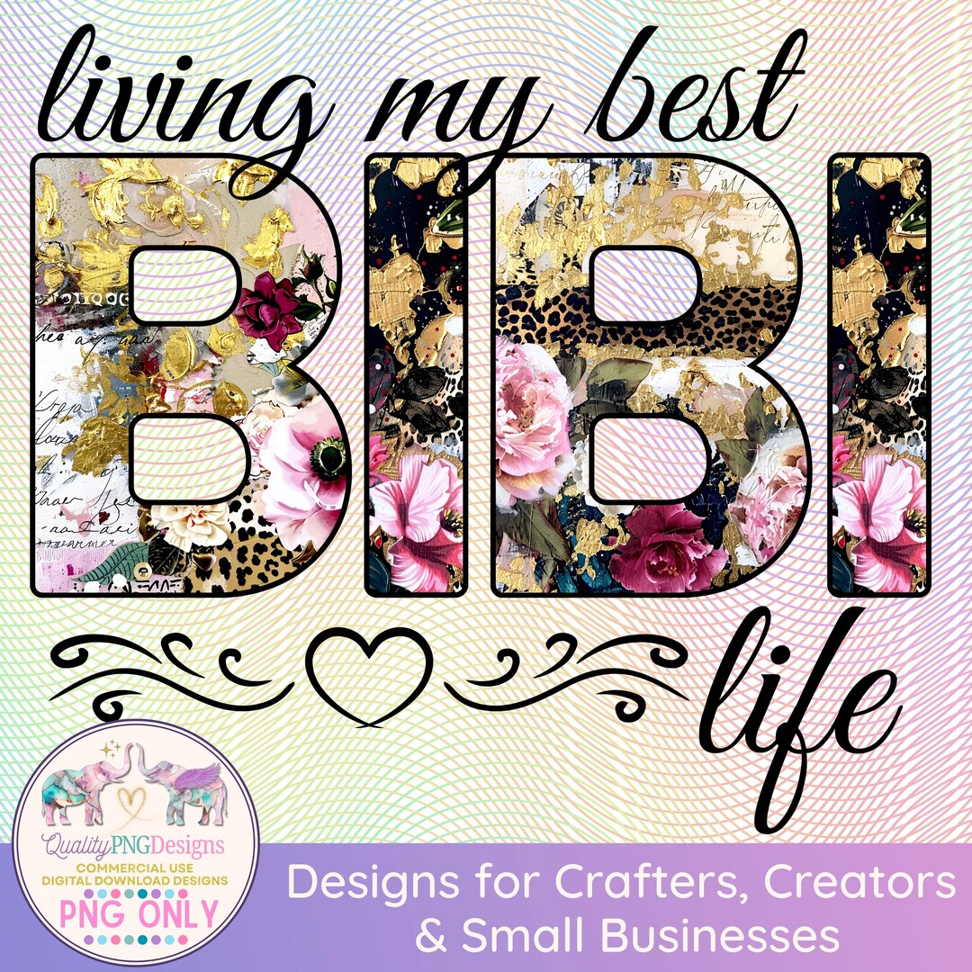 Living My Best Bibi Life PNG, Funny Bibi Quote Art, Sublimation Clipart ...