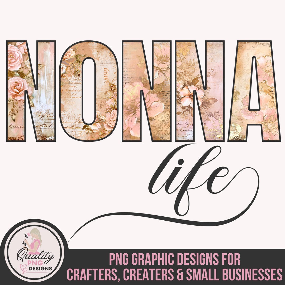 Nonna Life PNG, Vintage Floral Print, Print on Demand Design ...