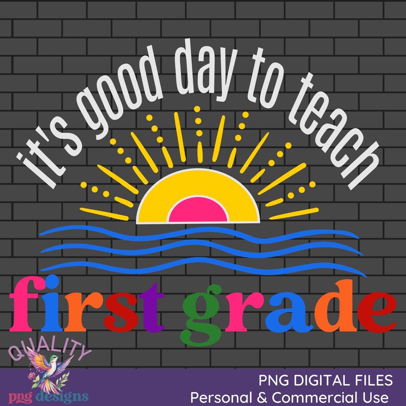 Teacher Png Its a Good Day to Teach First Grade Squad Sublimation ...